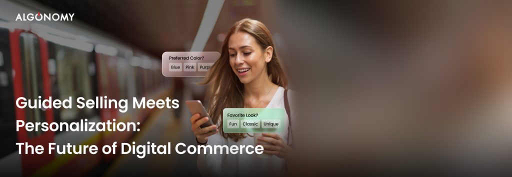 Guided Selling Solution: Transforming Digital Commerce - Algonomy